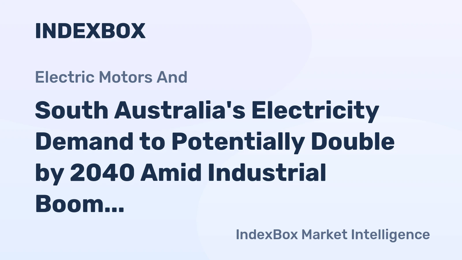 South Australia's Electricity Demand to Potentially Double by 2040 Amid Industrial Boom
