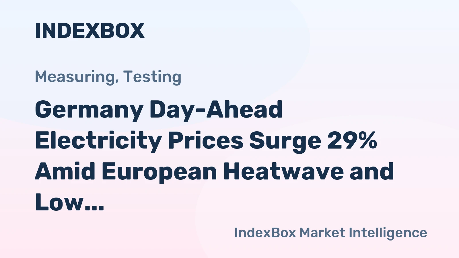 Germany Day-Ahead Electricity Prices Surge 29% Amid European Heatwave and Low Wind Generation
