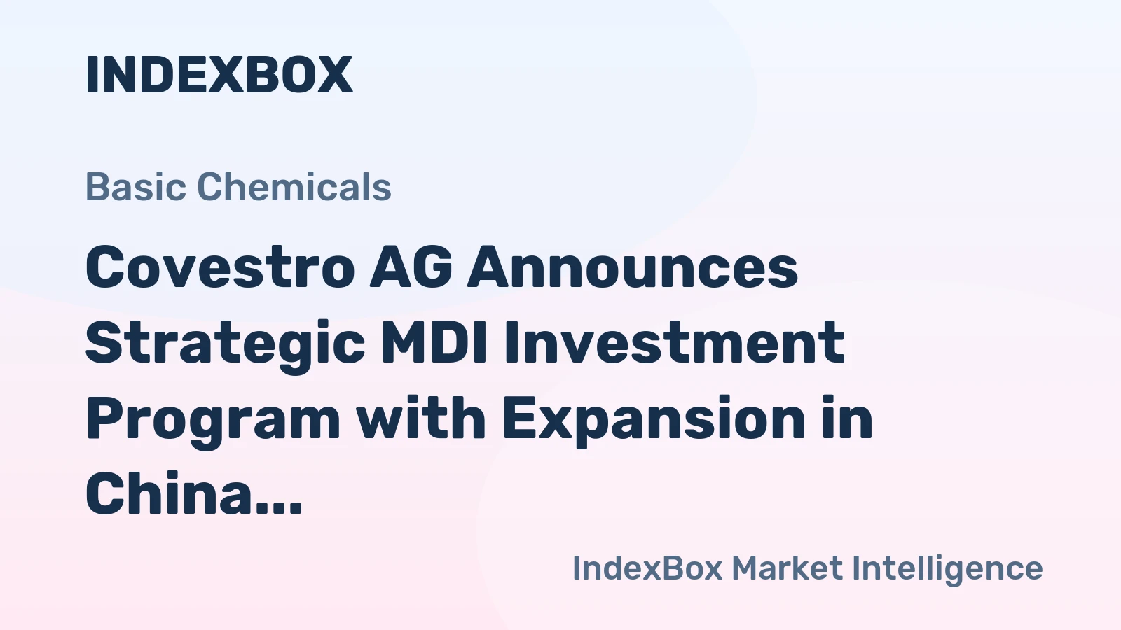 Covestro AG Announces Strategic MDI Investment Program with Expansion in China and Feasibility Study in UAE