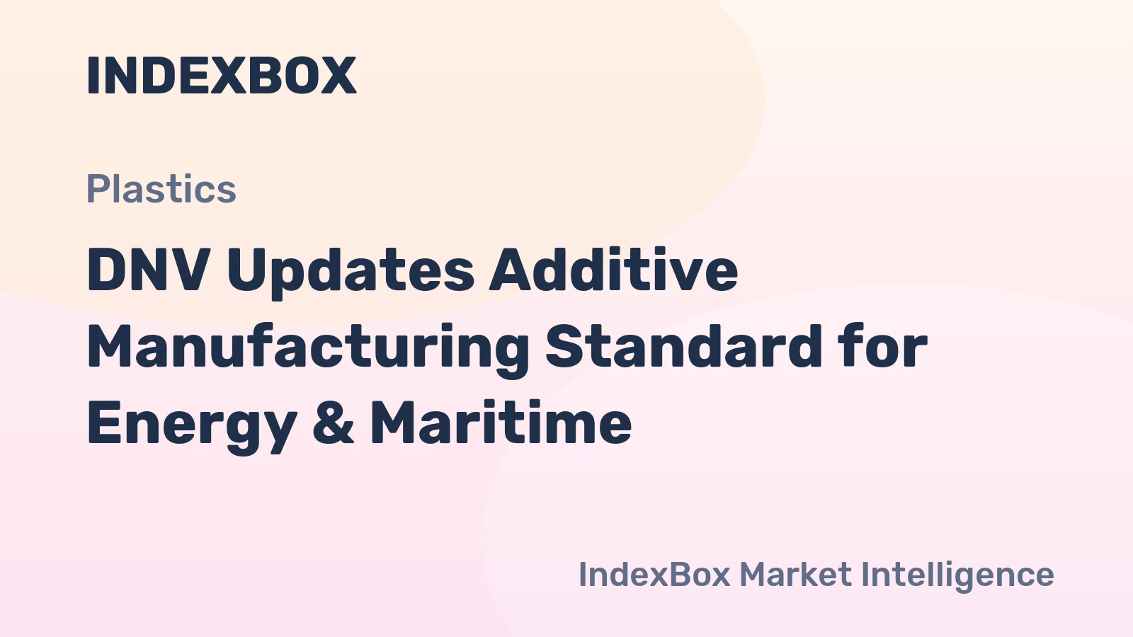 DNV Updates Additive Manufacturing Standard for Energy & Maritime