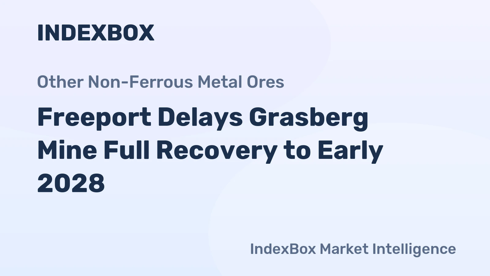 Freeport Delays Grasberg Mine Full Recovery to Early 2028