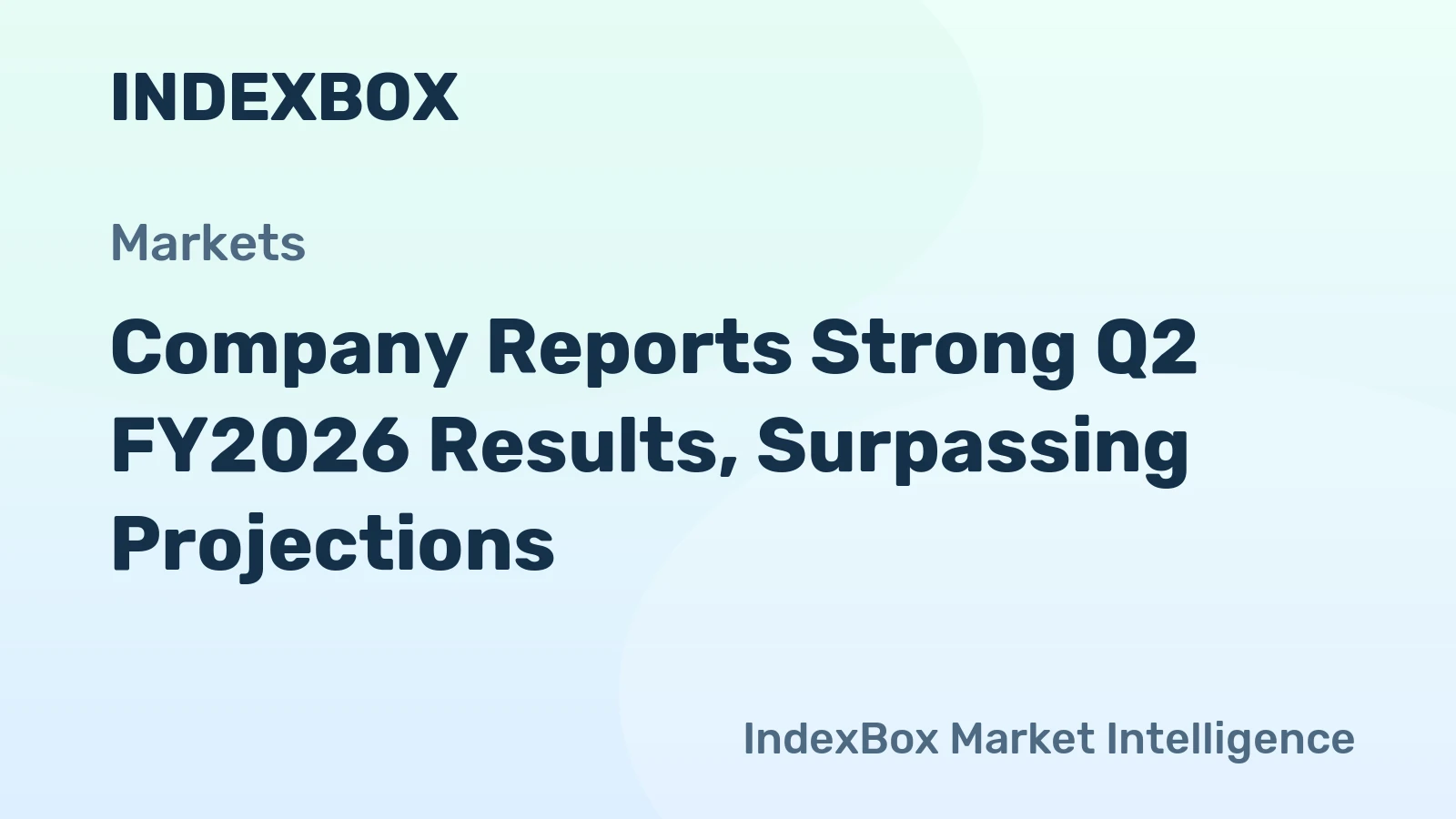 Company Reports Strong Q2 FY2026 Results, Surpassing Projections