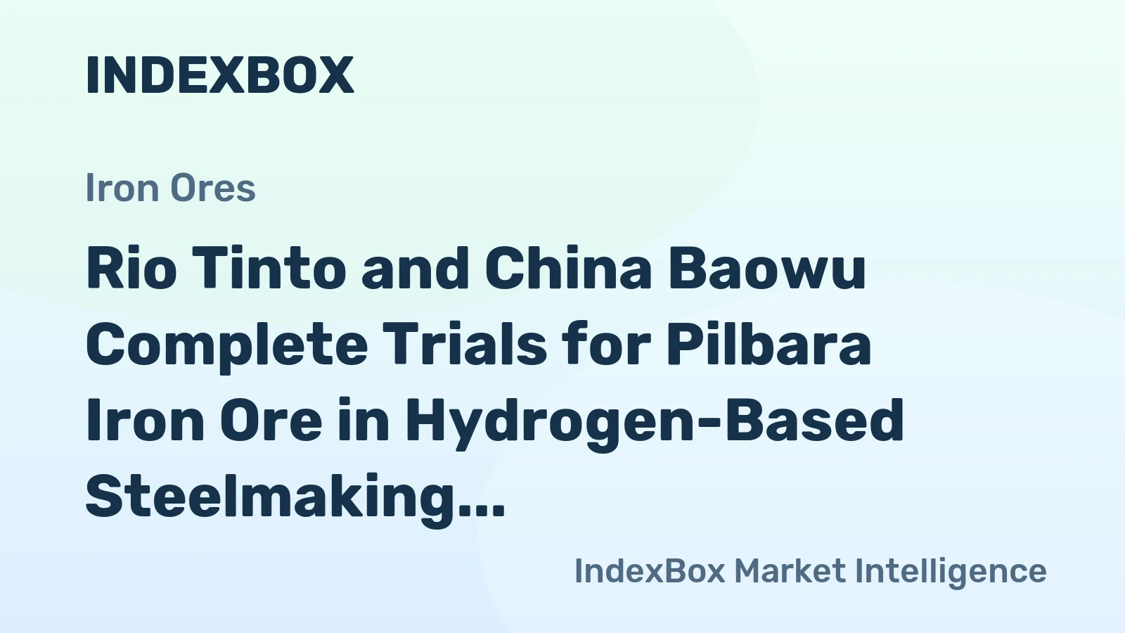 Rio Tinto and China Baowu Complete Trials for Pilbara Iron Ore in Hydrogen-Based Steelmaking