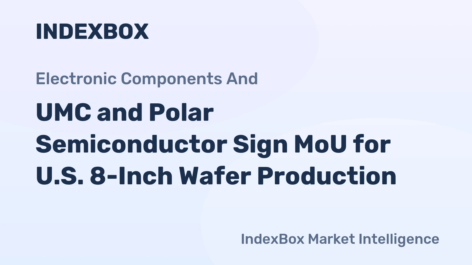 UMC and Polar Semiconductor Sign MoU for U.S. 8-Inch Wafer Production