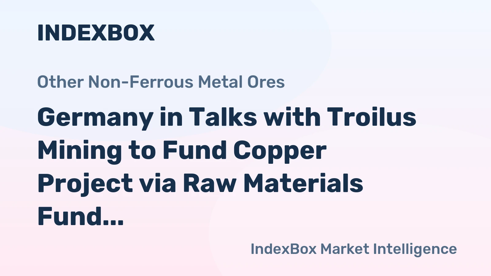 Germany in Talks with Troilus Mining to Fund Copper Project via Raw Materials Fund