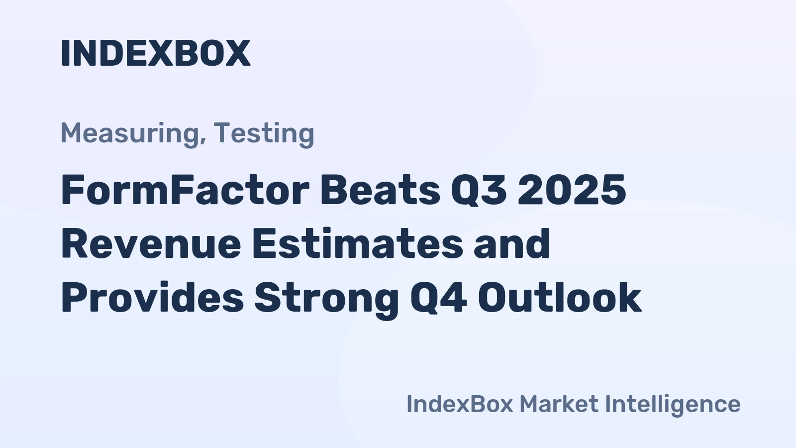 FormFactor Beats Q3 2025 Revenue Estimates and Provides Strong Q4 Outlook