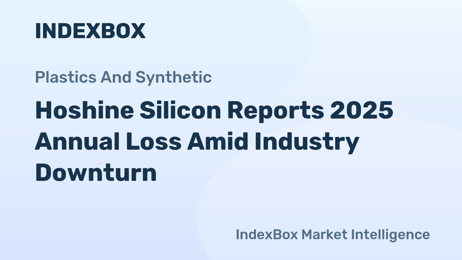 Hoshine Silicon Reports 2025 Annual Loss Amid Industry Downturn
