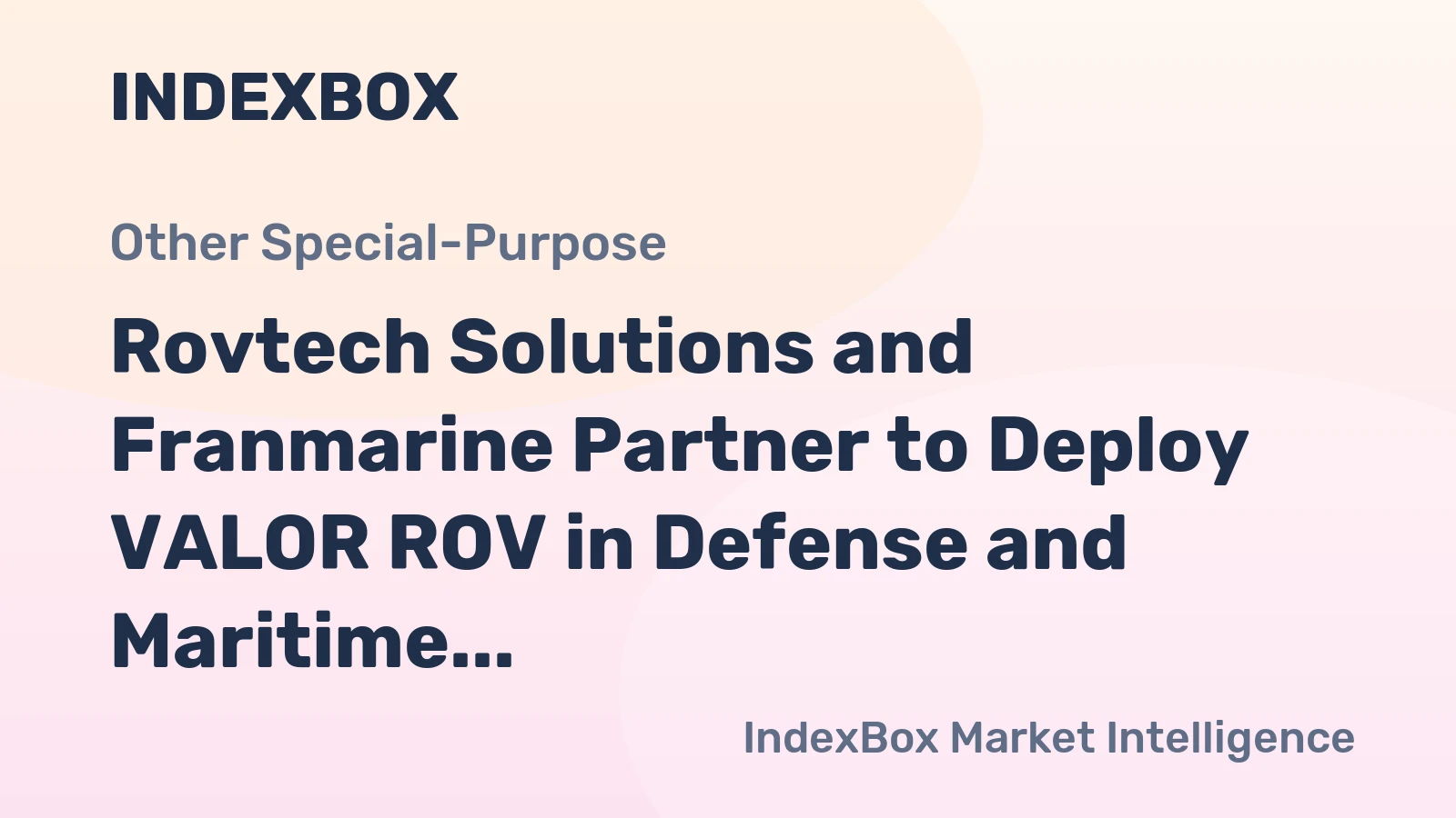Rovtech Solutions and Franmarine Partner to Deploy VALOR ROV in Defense and Maritime Security