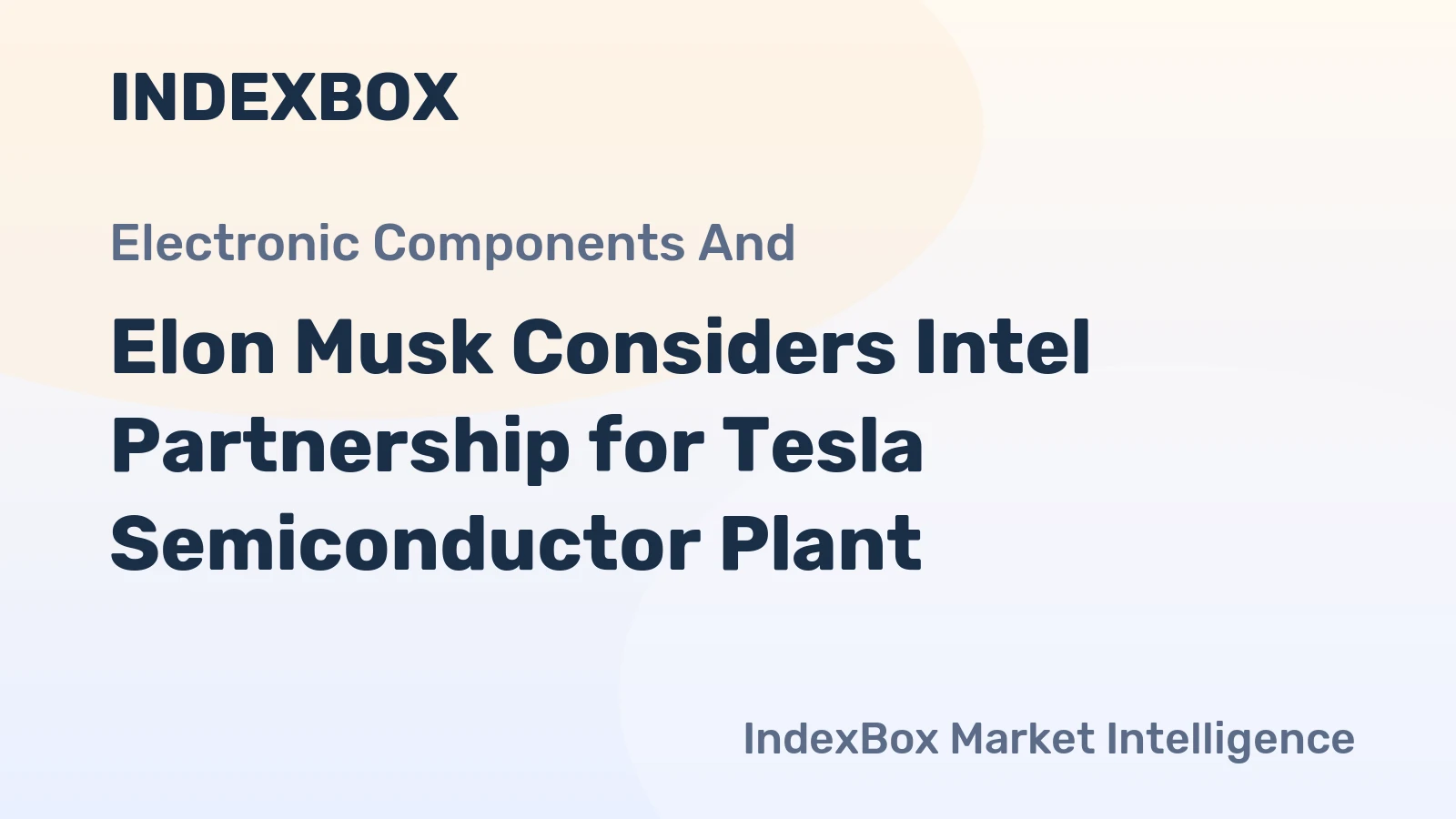 Elon Musk Considers Intel Partnership for Tesla Semiconductor Plant