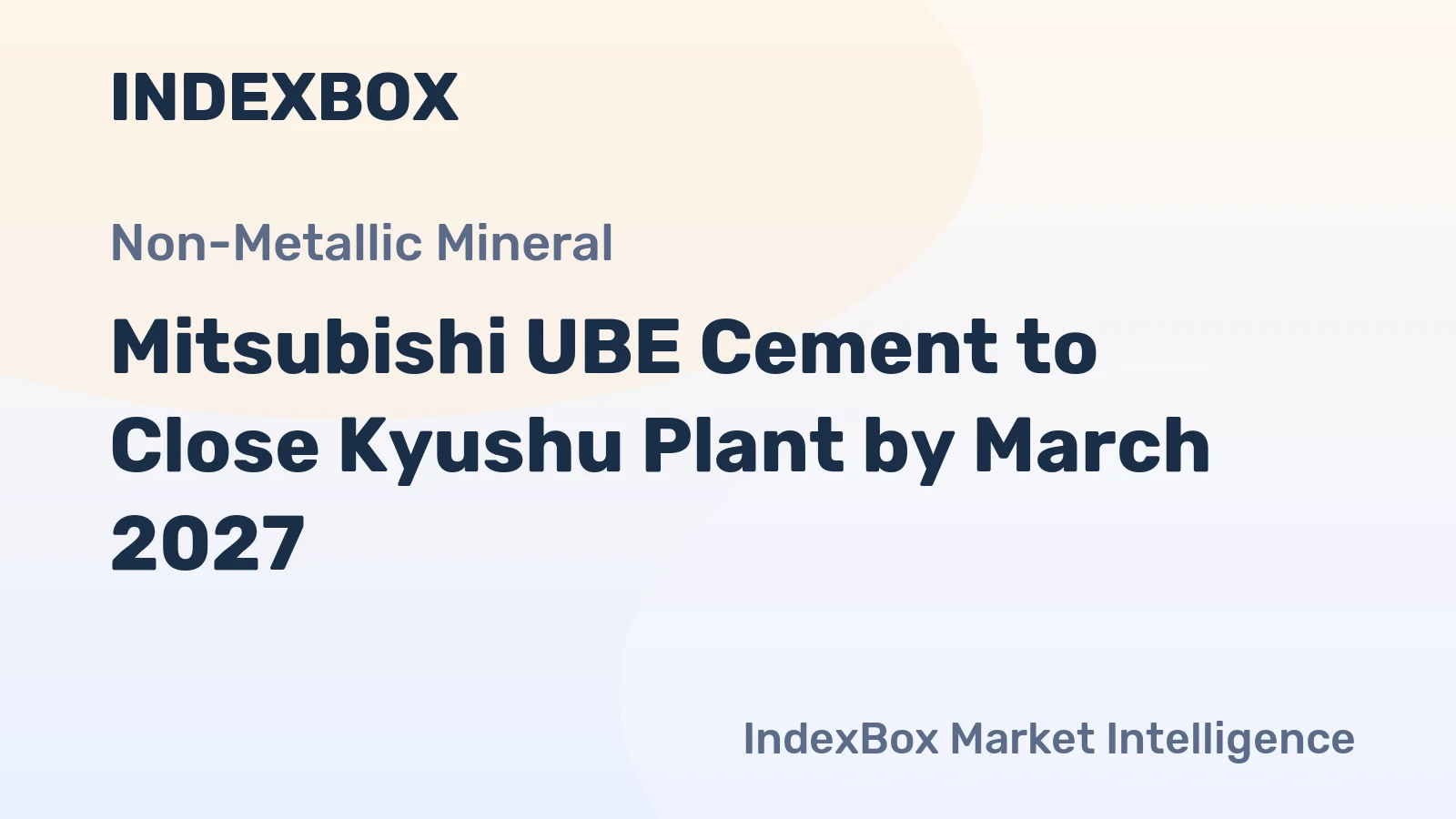Mitsubishi UBE Cement to Close Kyushu Plant by March 2027