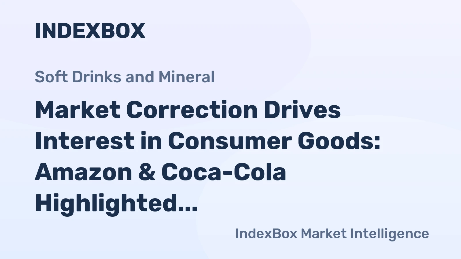 Market Correction Drives Interest in Consumer Goods: Amazon & Coca-Cola Highlighted