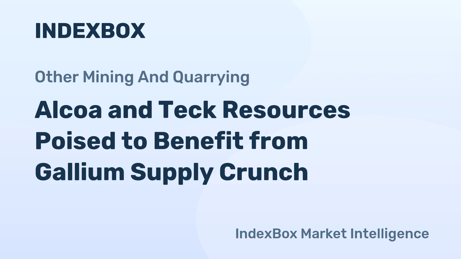 Alcoa and Teck Resources Poised to Benefit from Gallium Supply Crunch