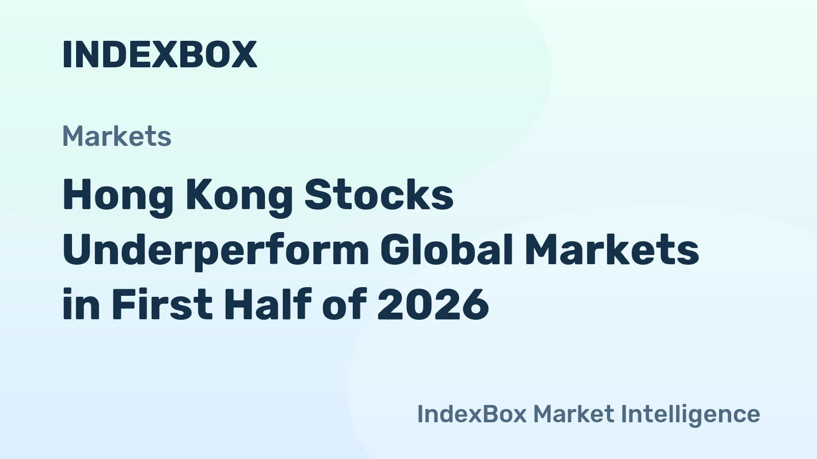 Hong Kong Stocks Underperform Global Markets in First Half of 2026