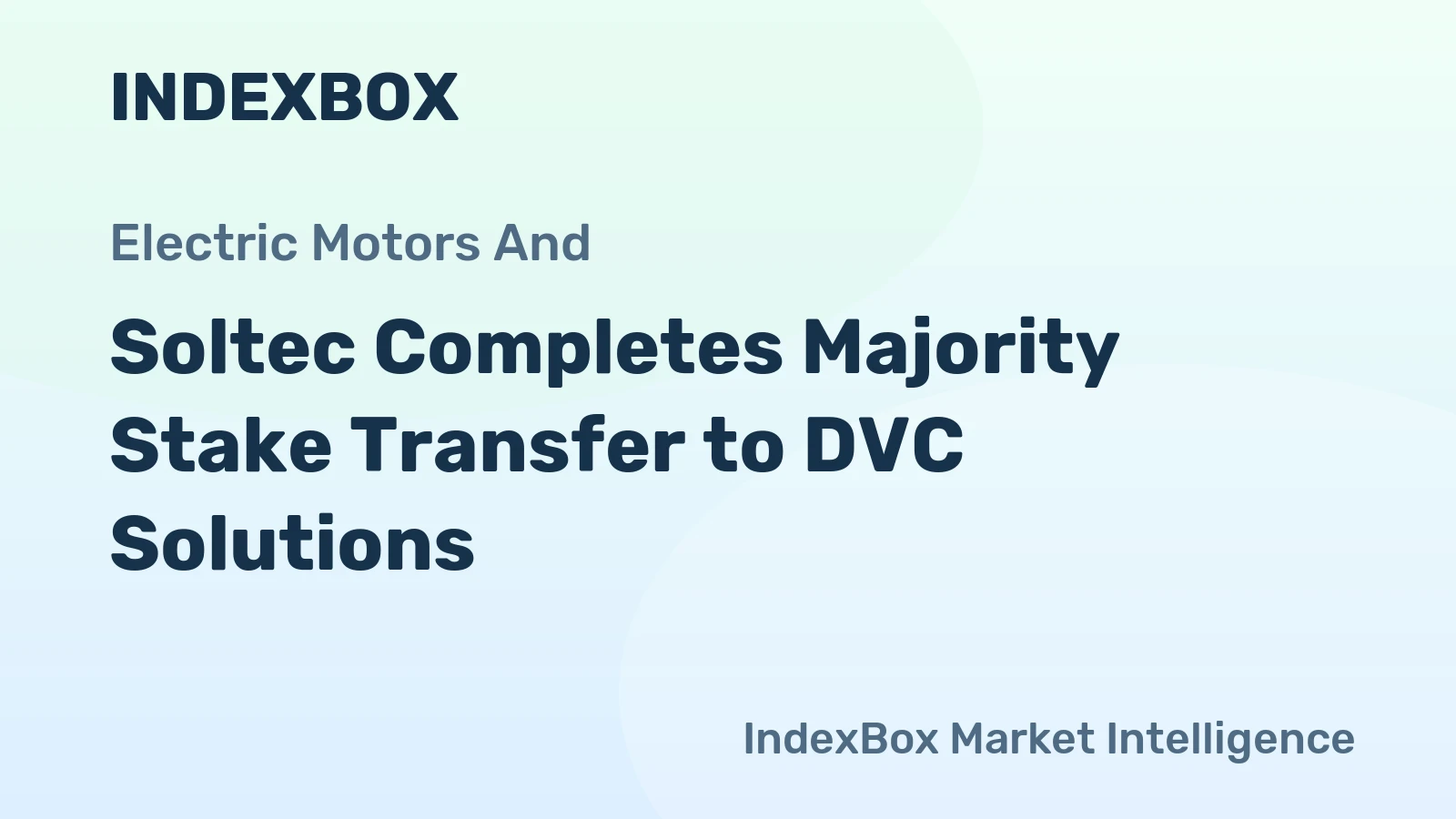 Soltec Completes Majority Stake Transfer to DVC Solutions
