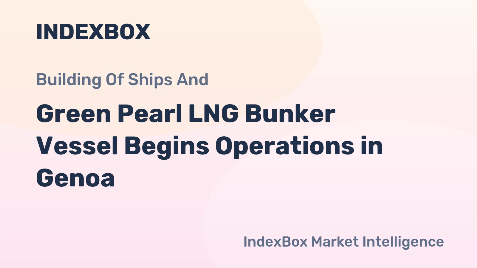 Green Pearl LNG Bunker Vessel Begins Operations in Genoa