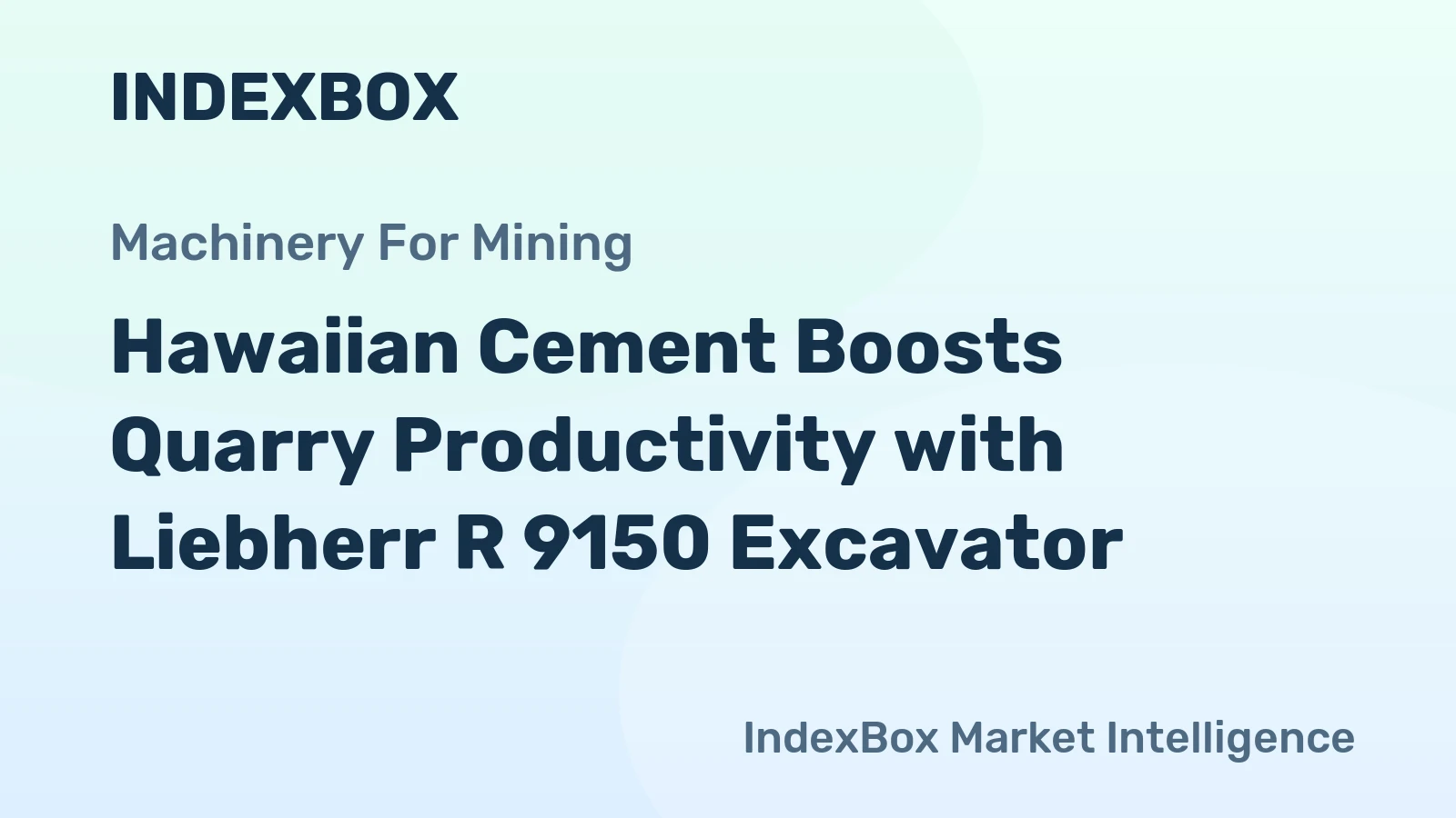 Hawaiian Cement Boosts Quarry Productivity with Liebherr R 9150 Excavator