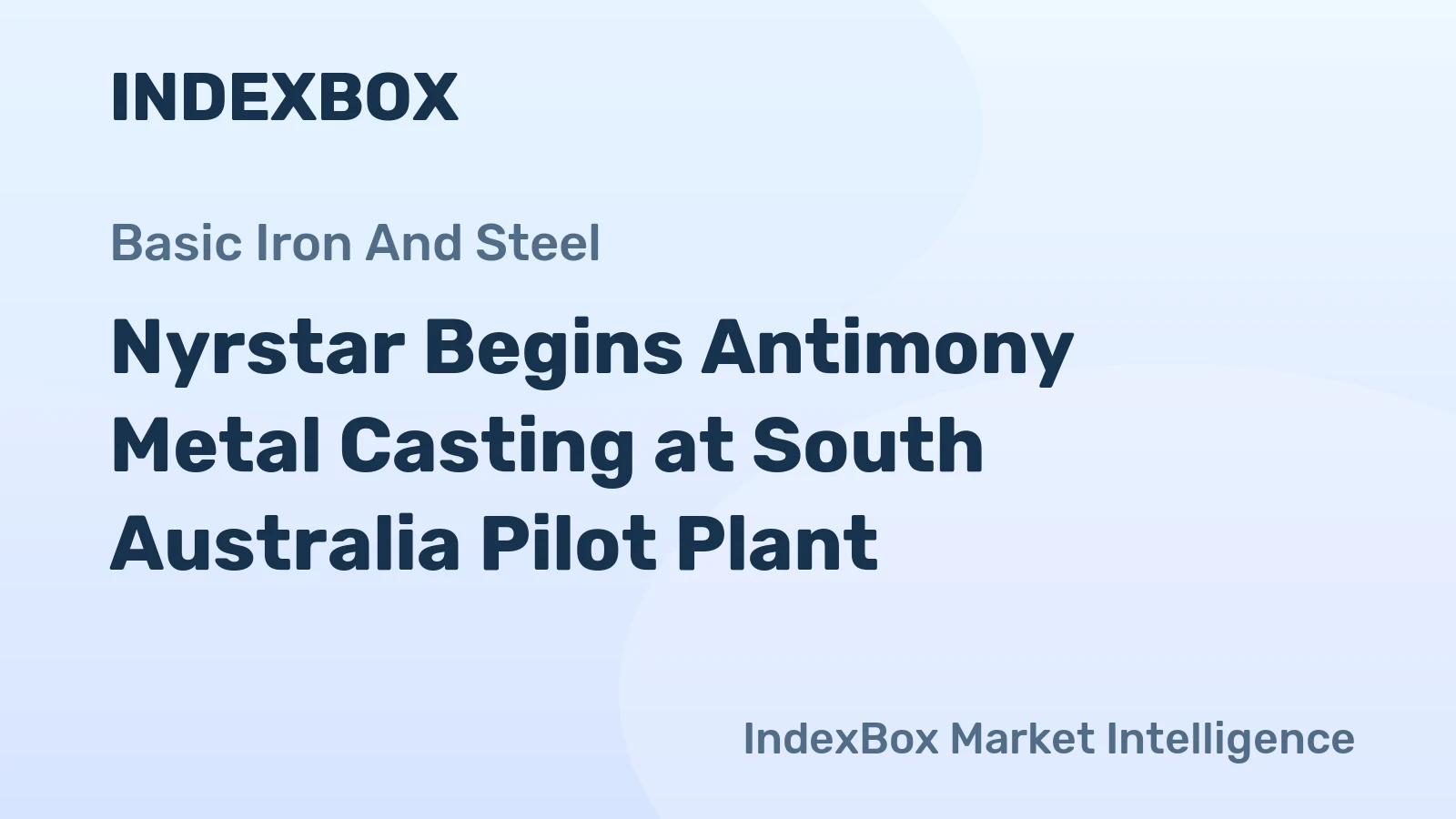 Nyrstar Begins Antimony Metal Casting at South Australia Pilot Plant