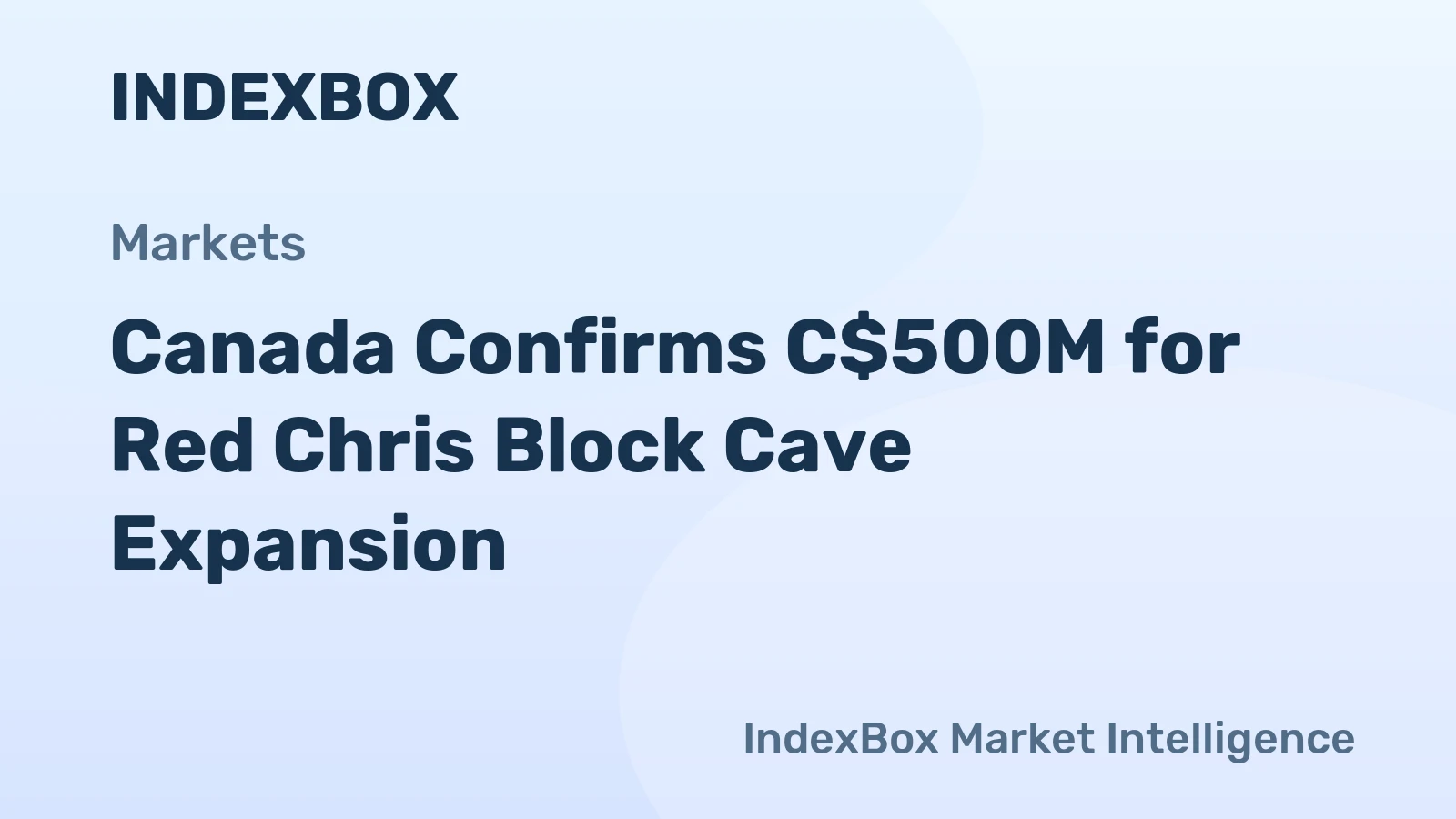 Canada Confirms C$500M for Red Chris Block Cave Expansion