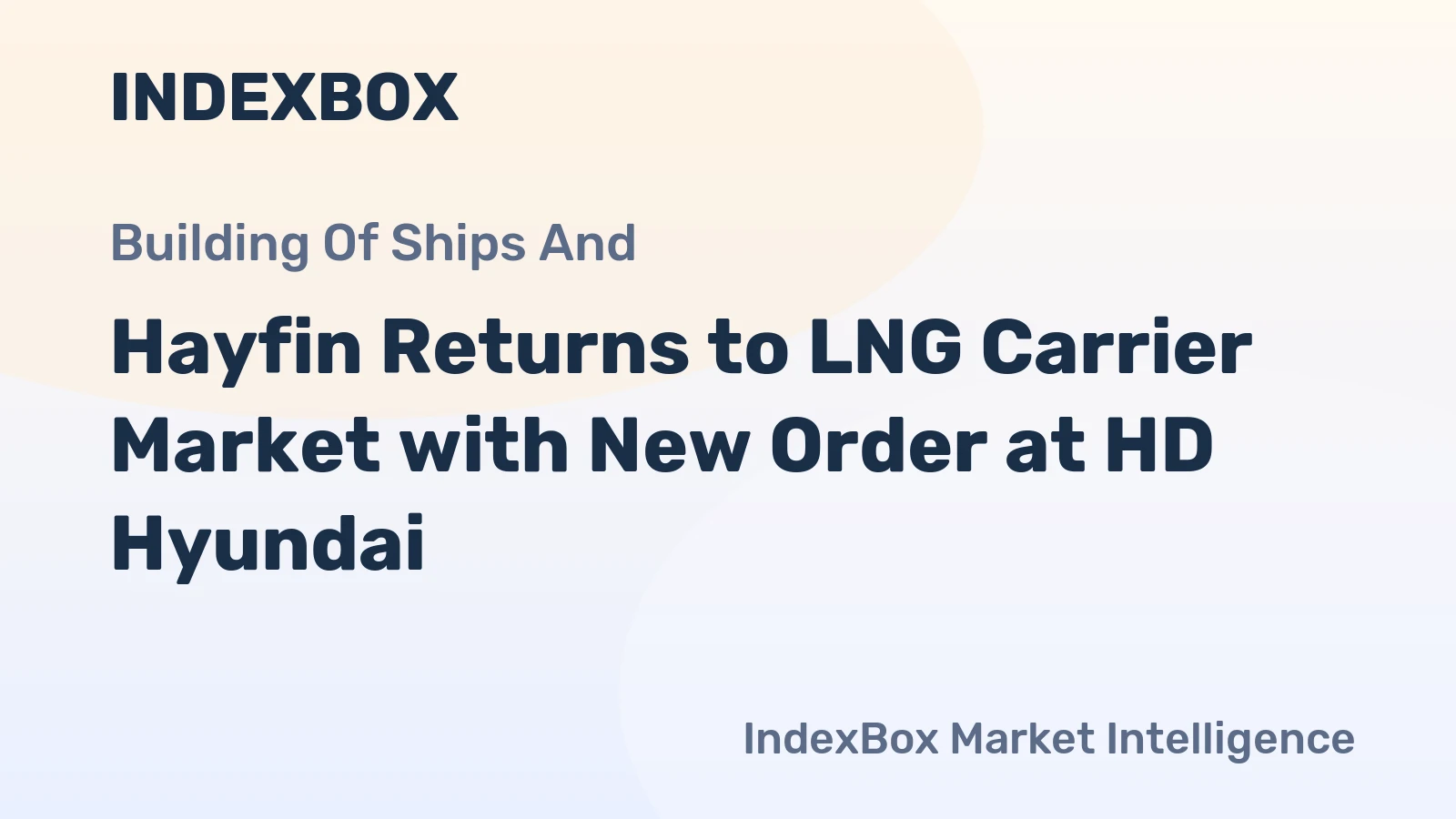 Hayfin Returns to LNG Carrier Market with New Order at HD Hyundai