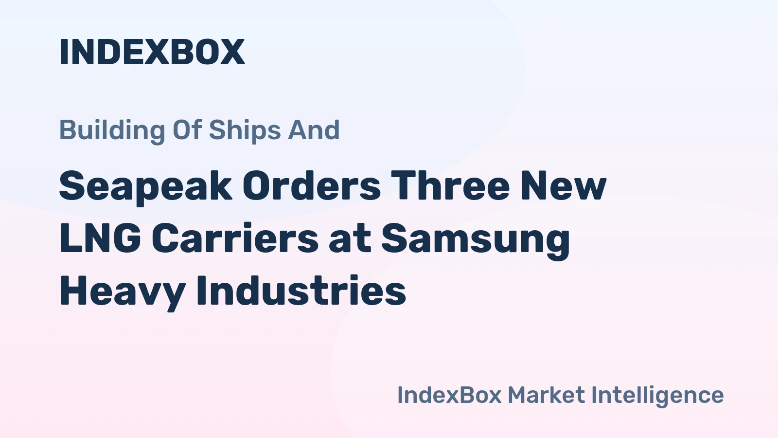 Seapeak Orders Three New LNG Carriers at Samsung Heavy Industries