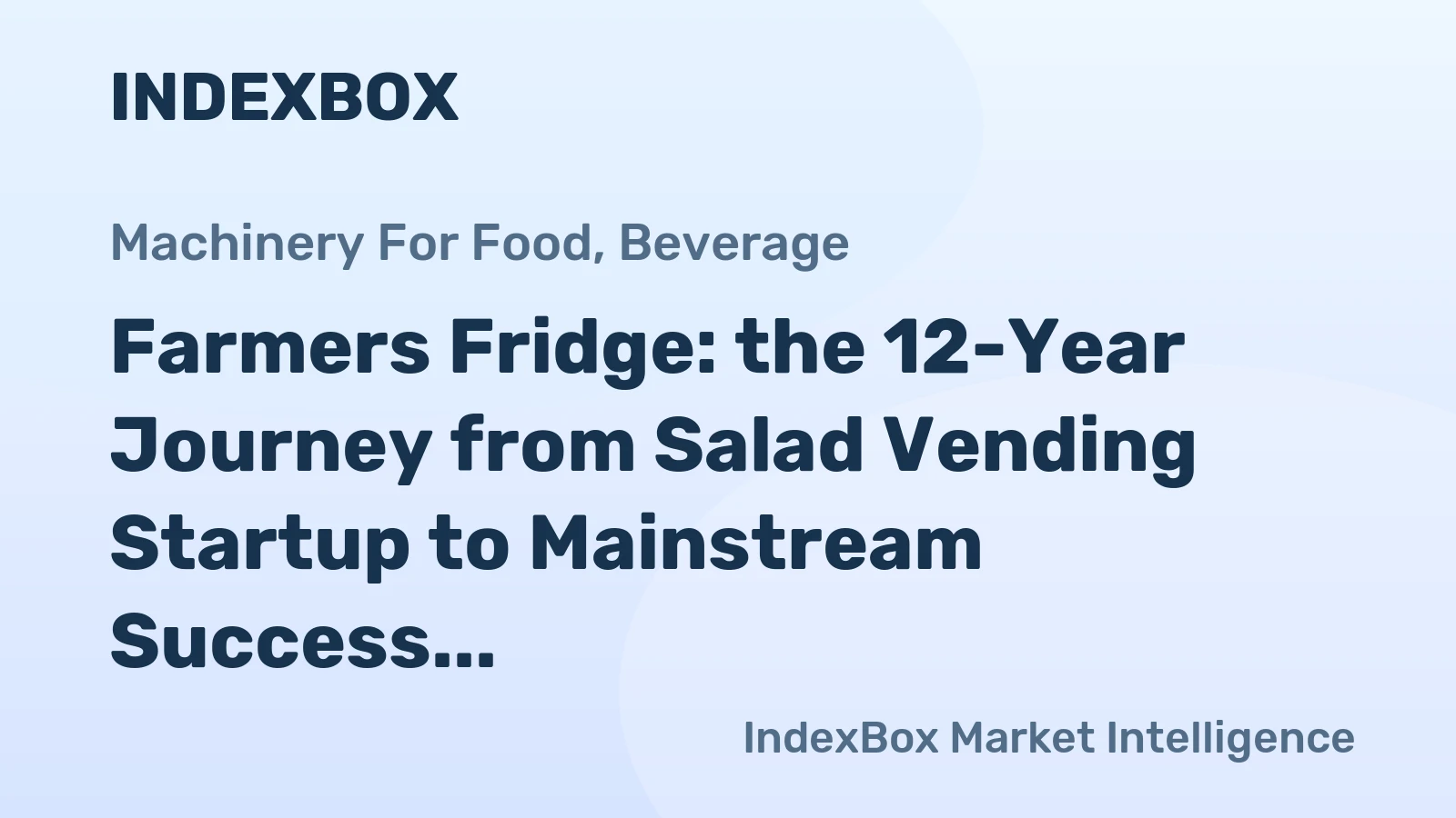 Farmers Fridge: the 12-Year Journey from Salad Vending Startup to Mainstream Success