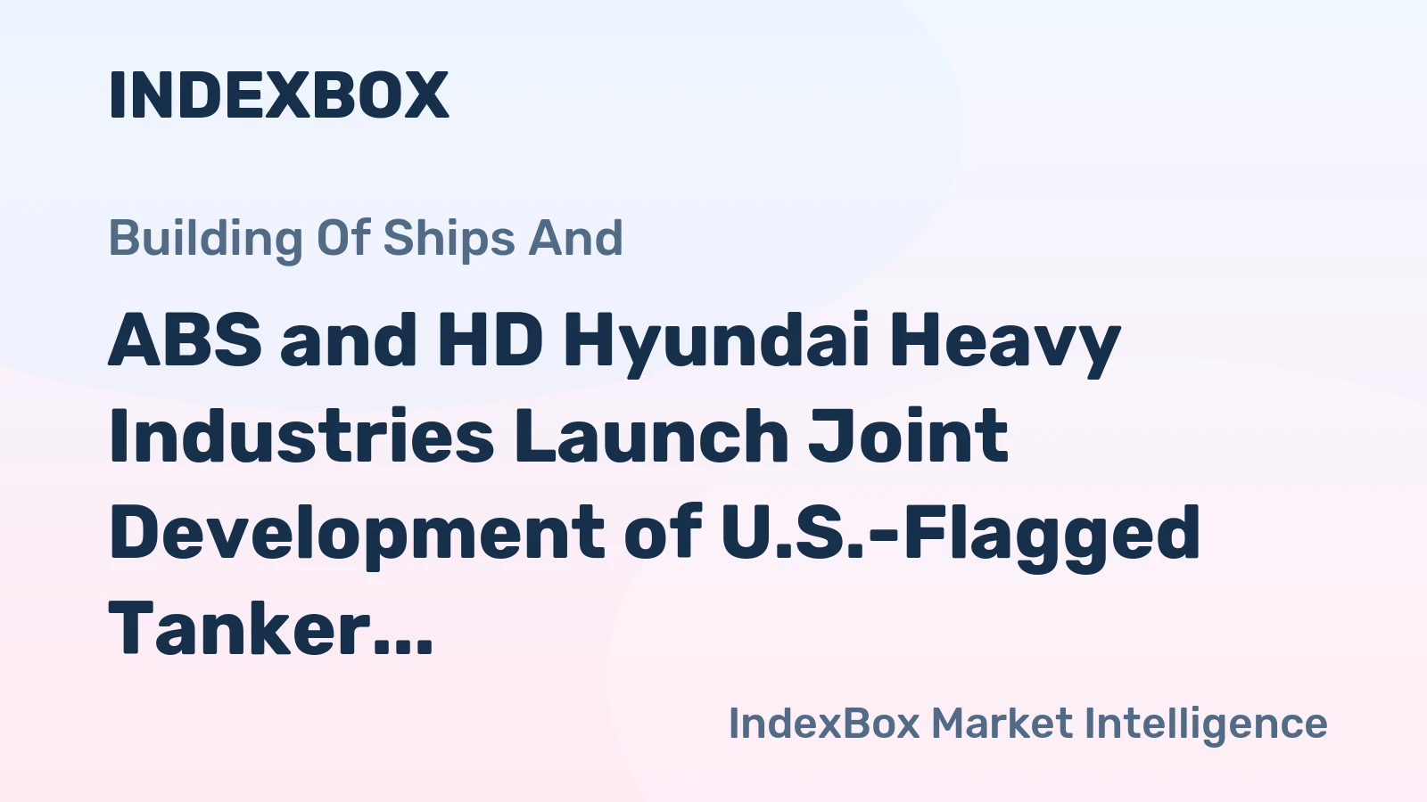 ABS and HD Hyundai Heavy Industries Launch Joint Development of U.S.-Flagged Tanker