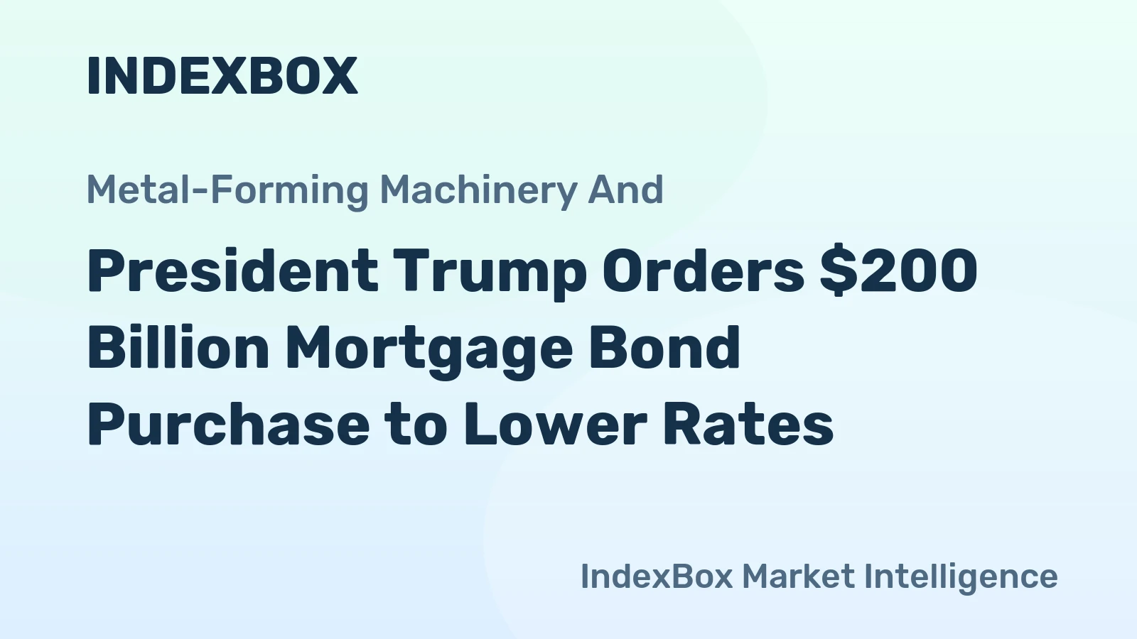 President Trump Orders $200 Billion Mortgage Bond Purchase to Lower Rates