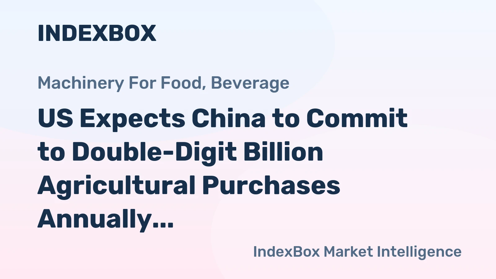 US Expects China to Commit to Double-Digit Billion Agricultural Purchases Annually