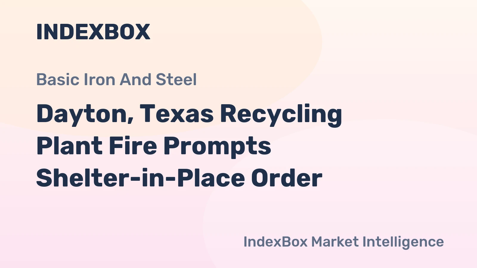 Dayton, Texas Recycling Plant Fire Prompts Shelter-in-Place Order