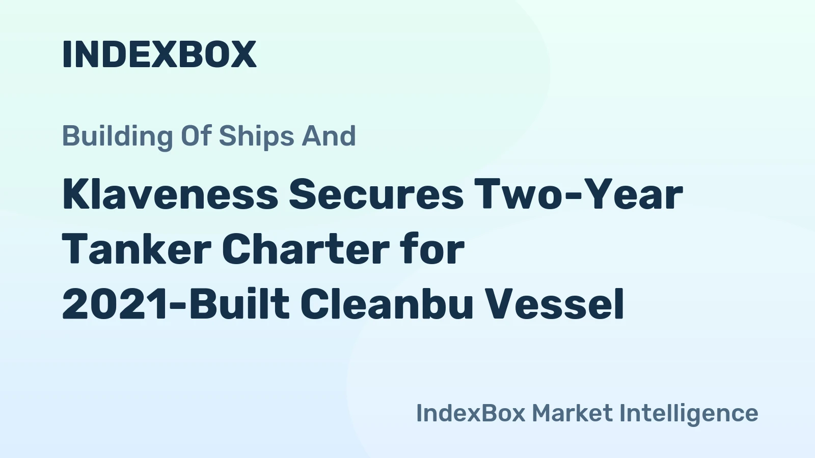 Klaveness Secures Two-Year Tanker Charter for 2021-Built Cleanbu Vessel
