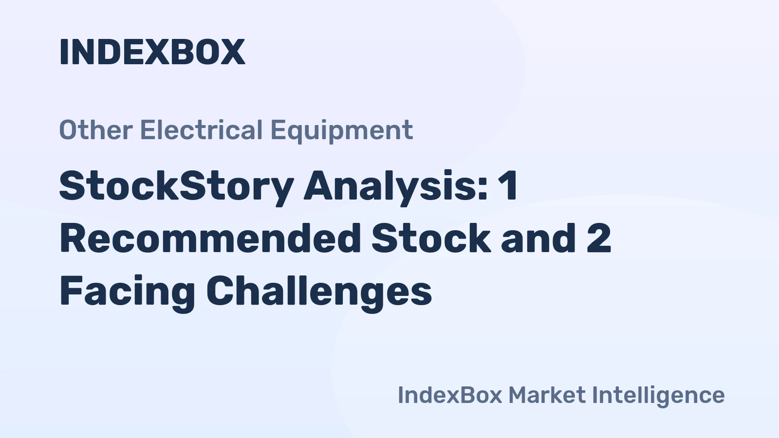 StockStory Analysis: 1 Recommended Stock and 2 Facing Challenges