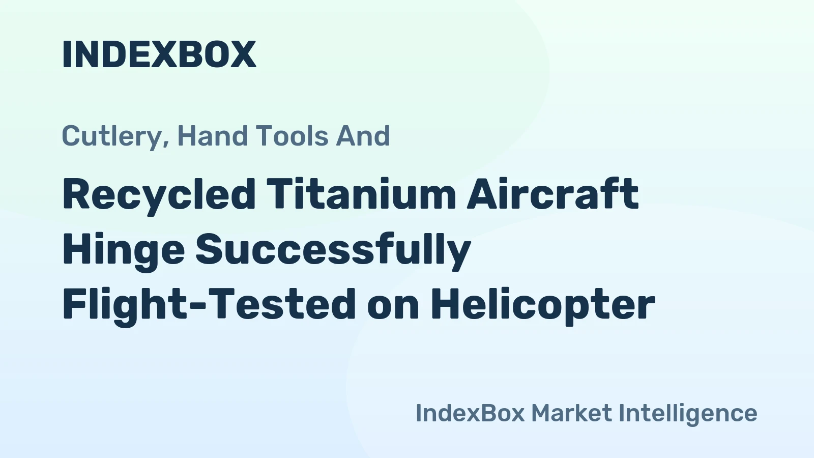 Recycled Titanium Aircraft Hinge Successfully Flight-Tested on Helicopter