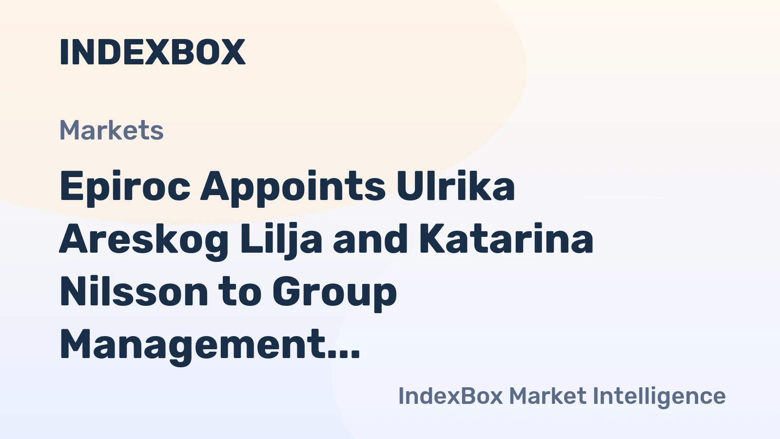 Epiroc Appoints Ulrika Areskog Lilja and Katarina Nilsson to Group Management Team