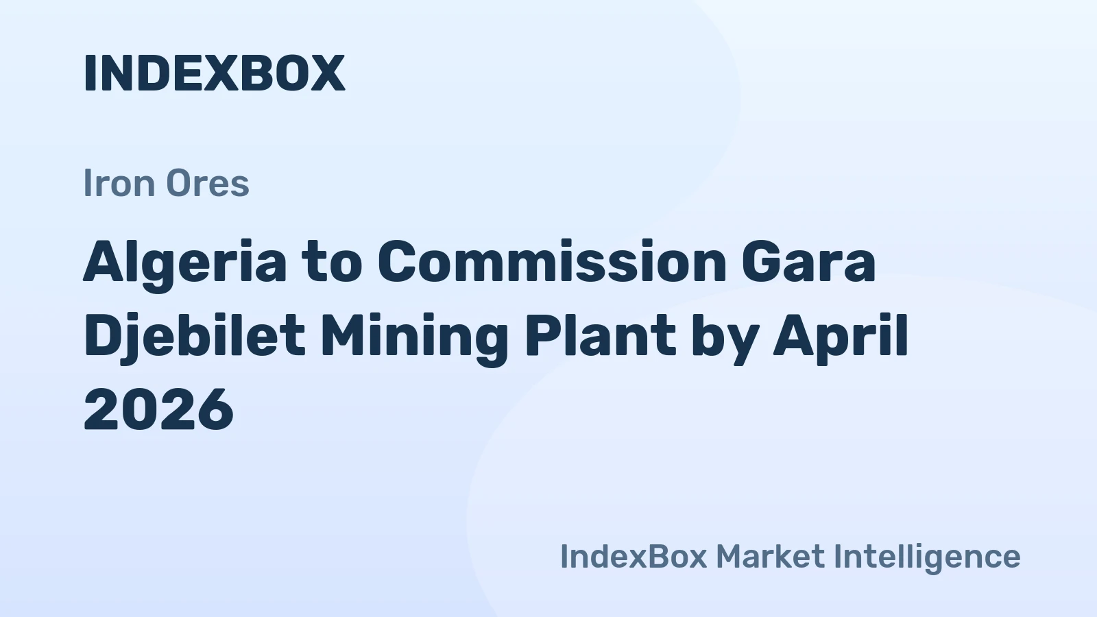 Algeria to Commission Gara Djebilet Mining Plant by April 2026