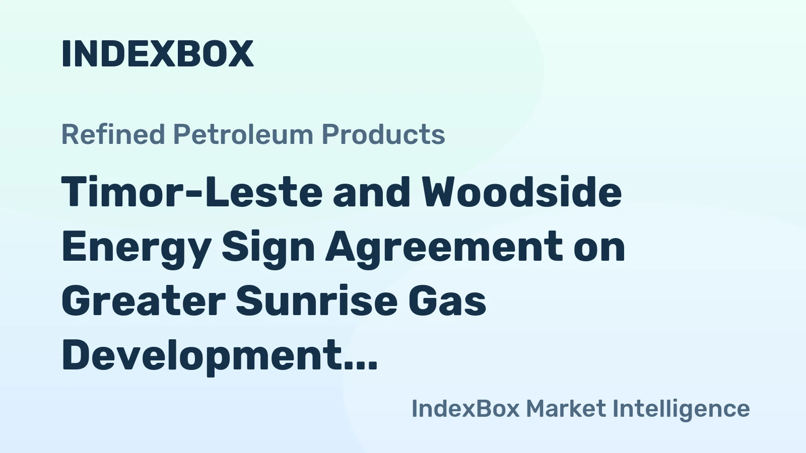 Timor-Leste and Woodside Energy Sign Agreement on Greater Sunrise Gas Development