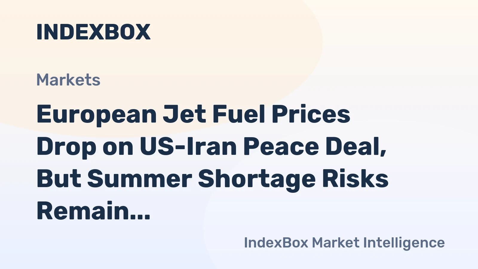 European Jet Fuel Prices Drop on US-Iran Peace Deal, But Summer Shortage Risks Remain