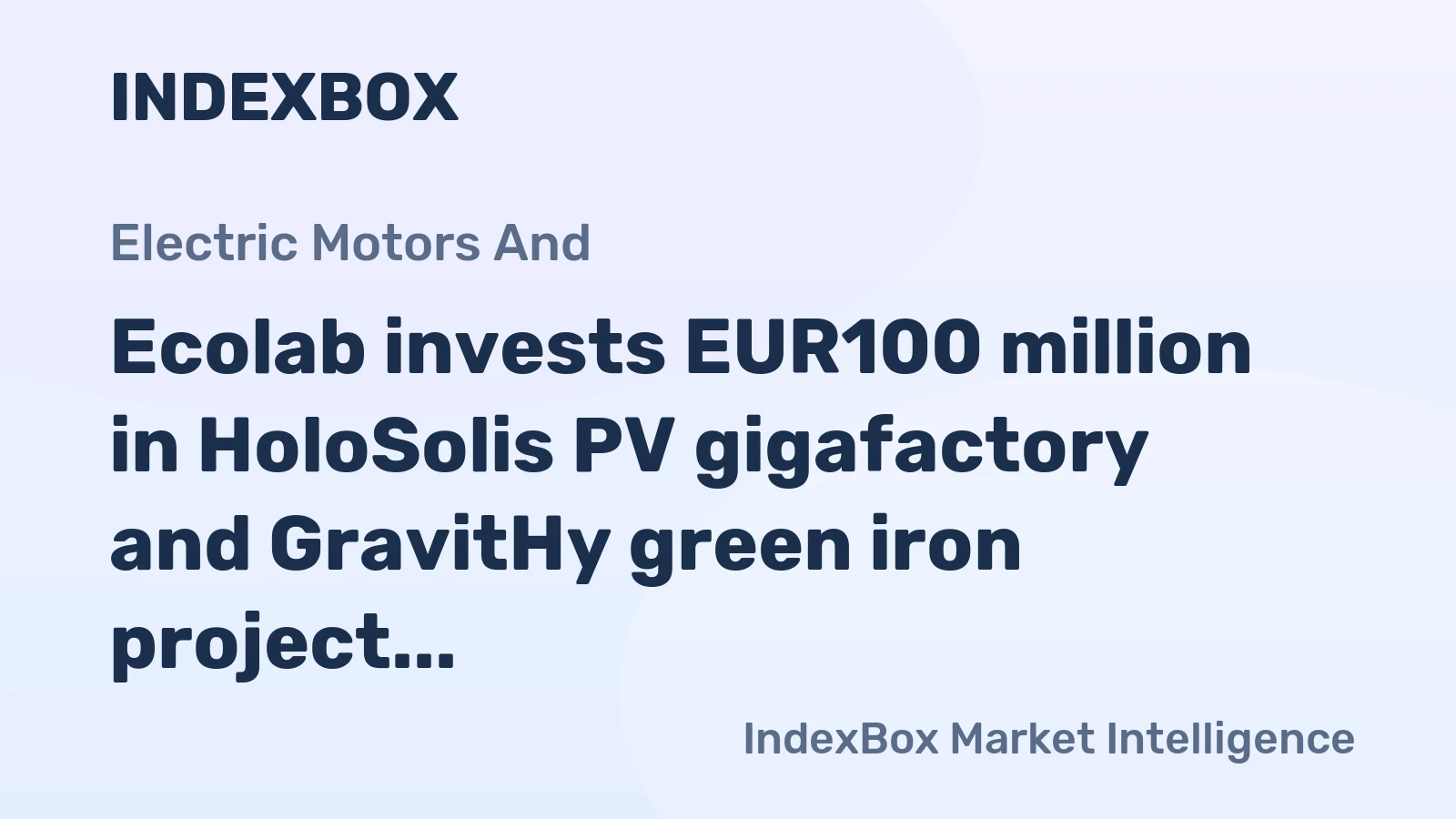 Ecolab invests EUR100 million in HoloSolis PV gigafactory and GravitHy green iron project