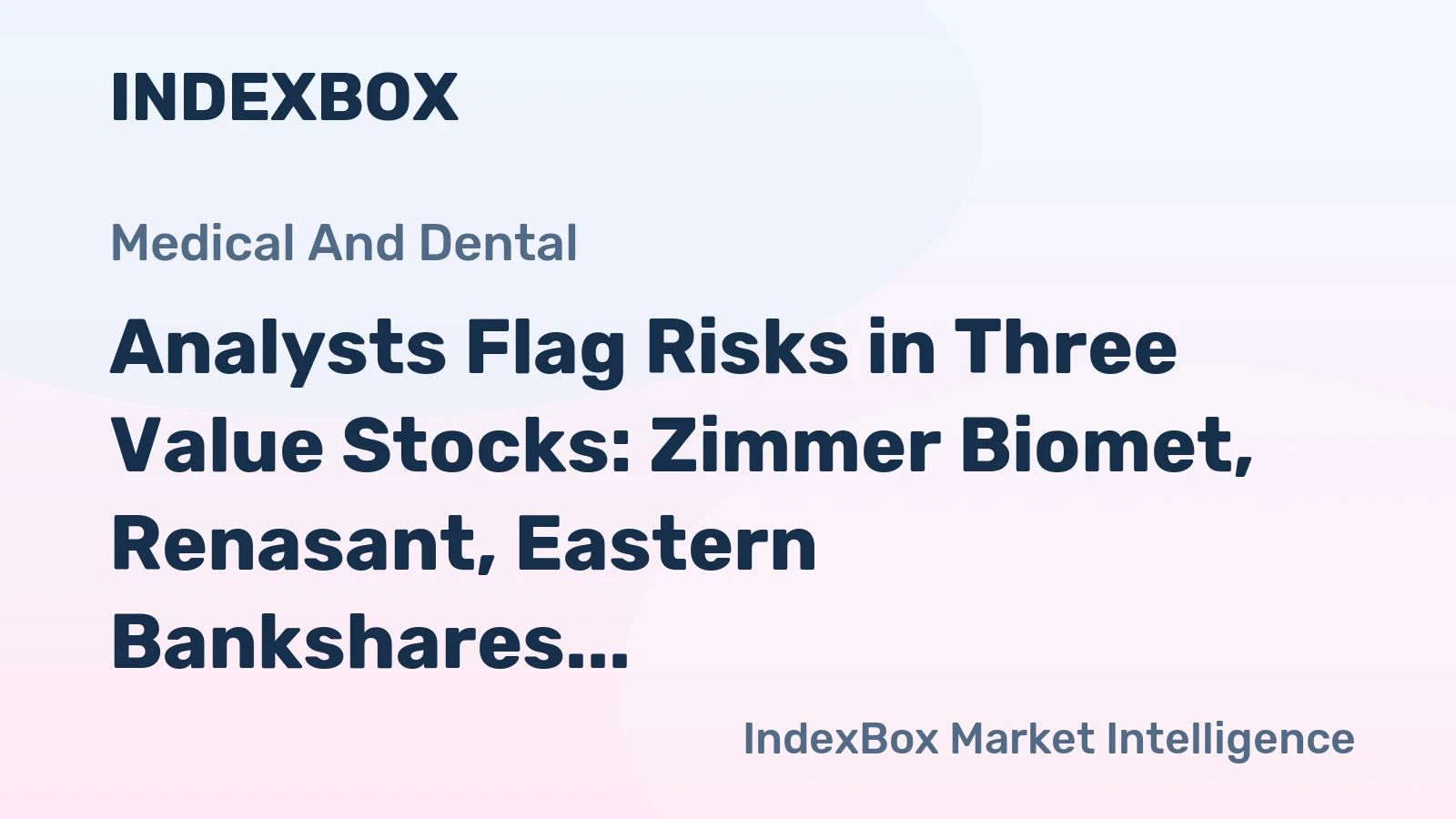 Analysts Flag Risks in Three Value Stocks: Zimmer Biomet, Renasant, Eastern Bankshares