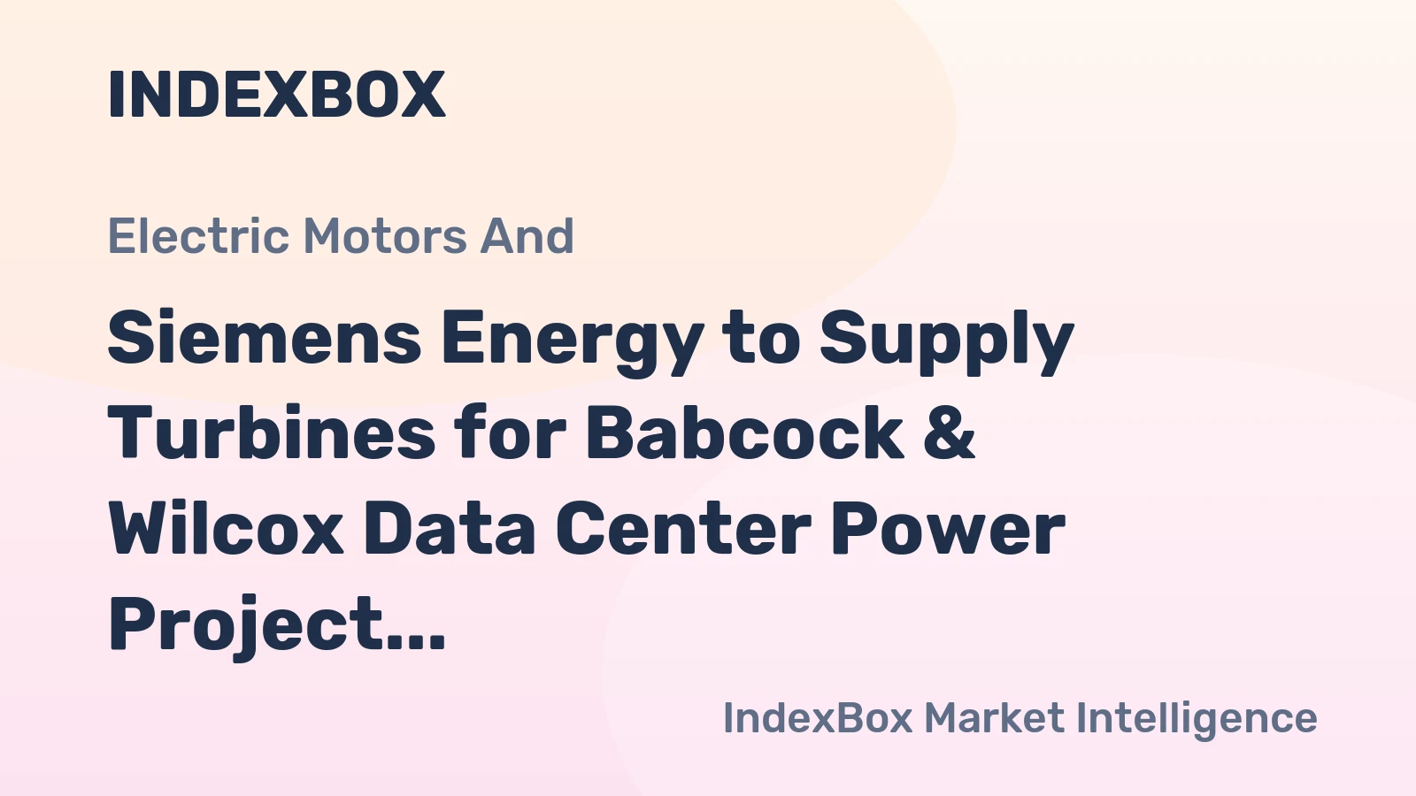 Siemens Energy to Supply Turbines for Babcock & Wilcox Data Center Power Project