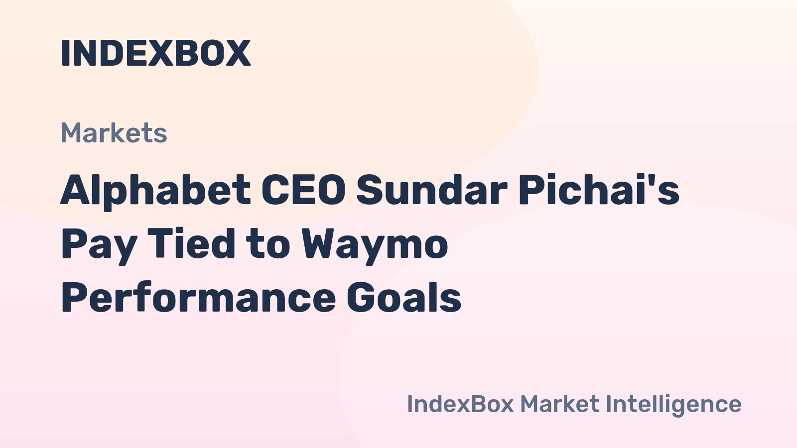 Alphabet CEO Sundar Pichai's Pay Tied to Waymo Performance Goals