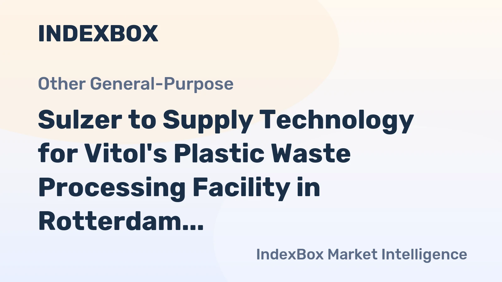 Sulzer to Supply Technology for Vitol's Plastic Waste Processing Facility in Rotterdam