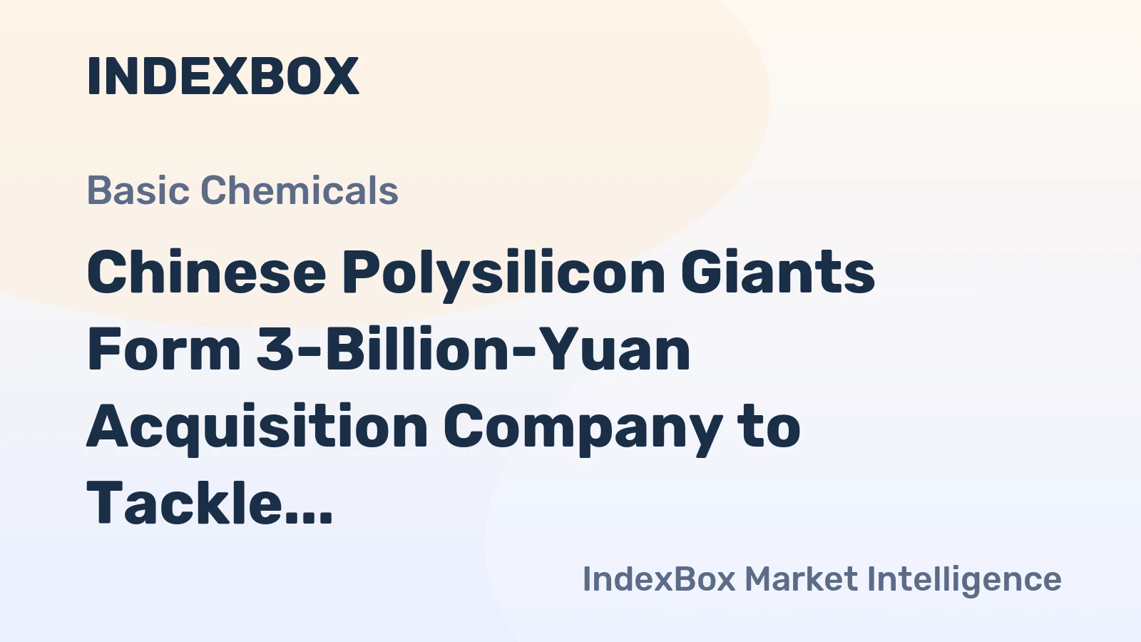 Chinese Polysilicon Giants Form 3-Billion-Yuan Acquisition Company to Tackle Oversupply