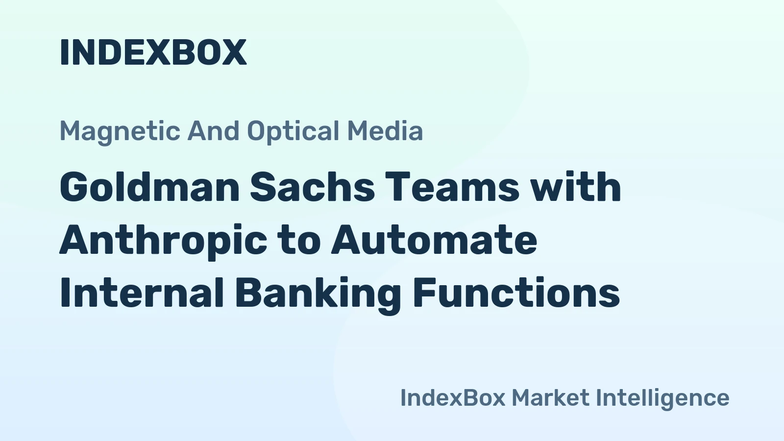 Goldman Sachs Teams with Anthropic to Automate Internal Banking Functions