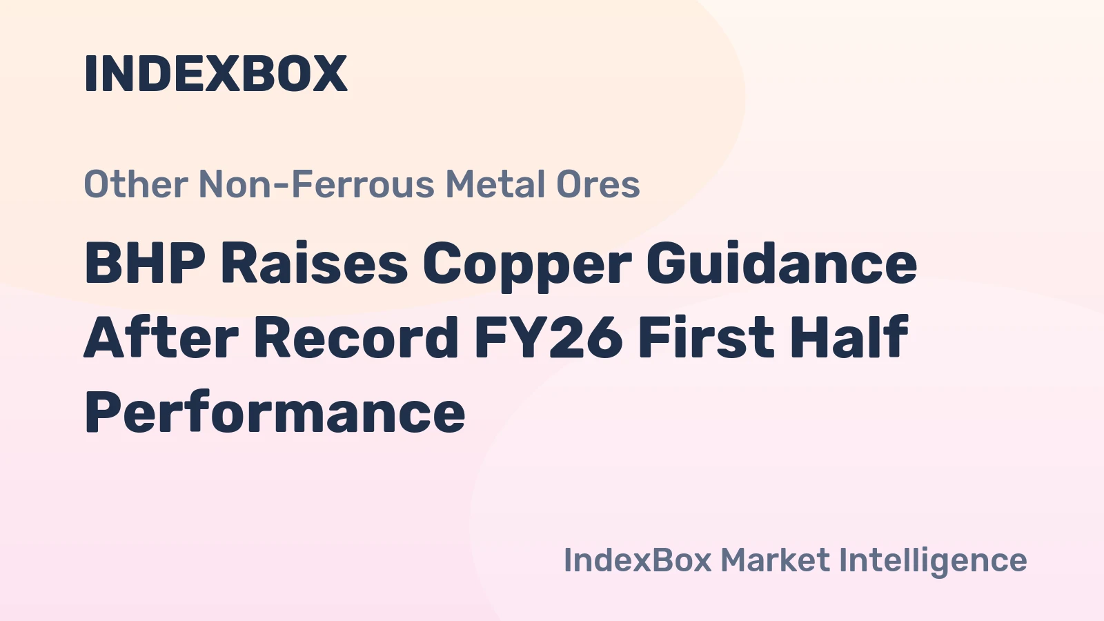 BHP Raises Copper Guidance After Record FY26 First Half Performance