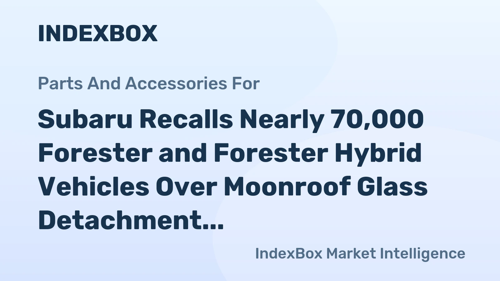Subaru Recalls Nearly 70,000 Forester and Forester Hybrid Vehicles Over Moonroof Glass Detachment Risk