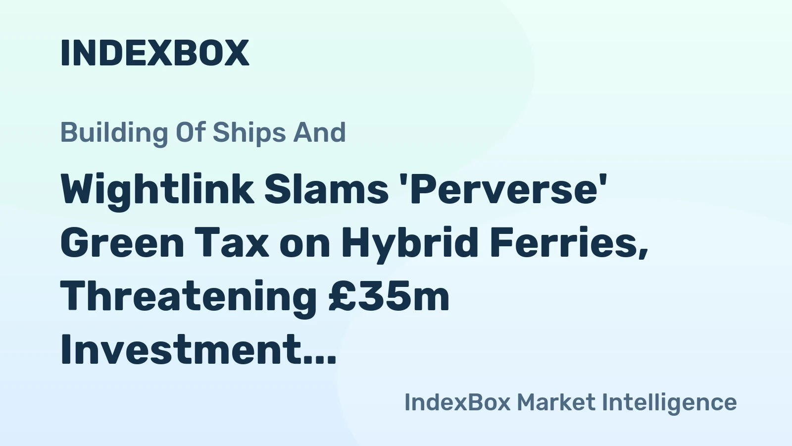 Wightlink Slams 'Perverse' Green Tax on Hybrid Ferries, Threatening £35m Investment