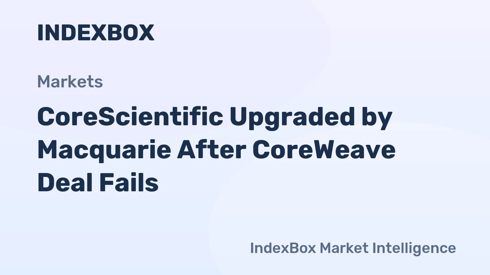 CoreScientific Upgraded by Macquarie After CoreWeave Deal Fails
