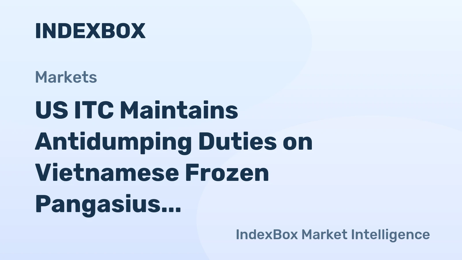 US ITC Maintains Antidumping Duties on Vietnamese Frozen Pangasius Fillets