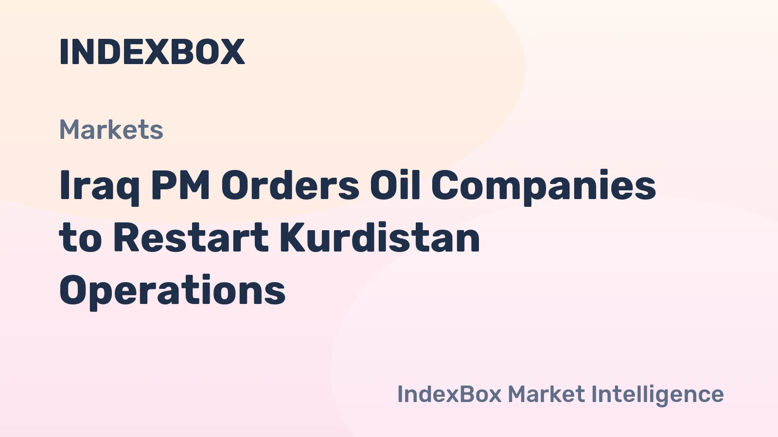 Iraq PM Orders Oil Companies to Restart Kurdistan Operations
