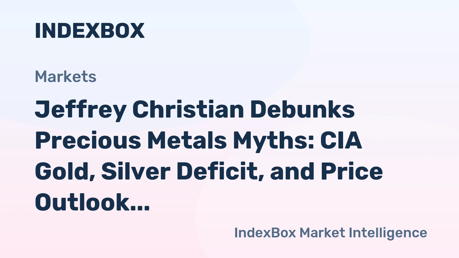 Jeffrey Christian Debunks Precious Metals Myths: CIA Gold, Silver Deficit, and Price Outlook